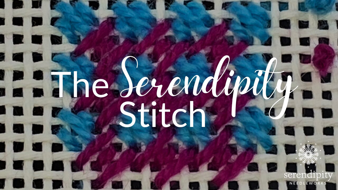 All About The Serendipity Stitch - Serendipity Needleworks